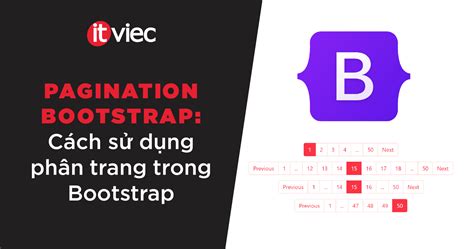 Pagination Bootstrap Là Gì Cách Phân Trang Hiệu Quả Với Bootstrap Itviec Blog