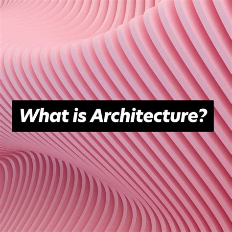 Exploring The World Of Architecture