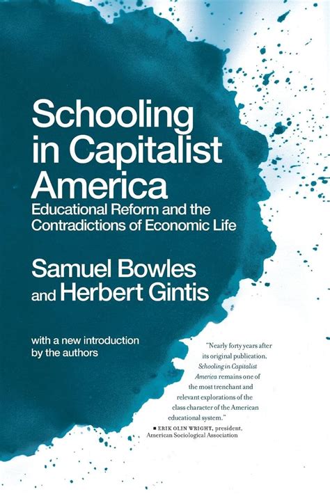 Schooling In Capitalist America Educational Reform And The