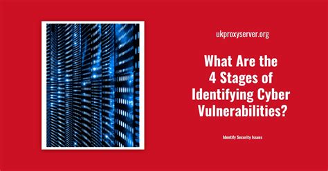 What Are The Stages Of Identifying Cyber Vulnerabilities
