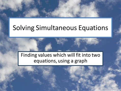 Solving Simultaneous Equations Graphically Teaching Resources