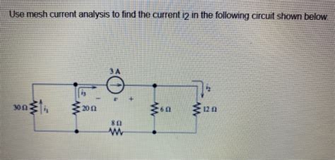 solved use mesh current analysis to find the current i2 in