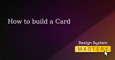 How To Build A Card Design System Mastery By Backlight Dev