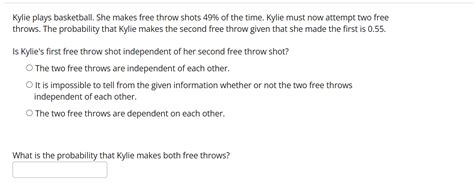 Solved Kylie Plays Basketball She Makes Free Throw Shots Chegg