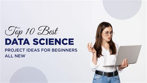 Top 10 Best Data Science Project Ideas For Beginners All New