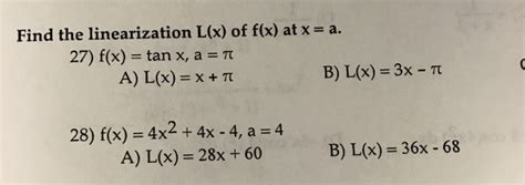 Solved Find The Linearization L X Of F X At X A F X