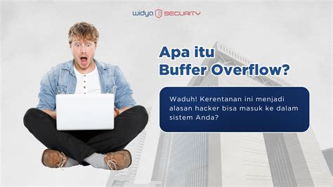 Buffer Overflow Ancaman Internal Pengundang Hacker · Widya Security