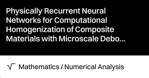 Physically Recurrent Neural Networks For Computational Homogenization Of Composite Materials