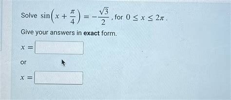 Solved Solve Sinxπ4 322 ﻿for 0≤x≤2πgive Your Answers