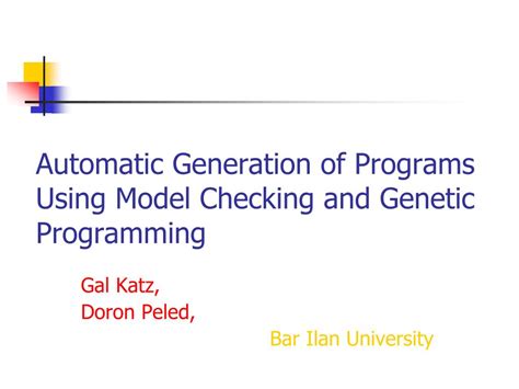 Ppt Automatic Generation Of Programs Using Model Checking And Genetic