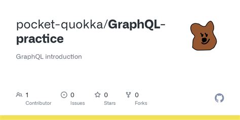 GitHub Pocket Quokka GraphQL Practice GraphQL Introduction