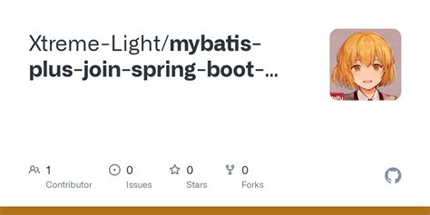GitHub Xtreme Light Mybatis Plus Join Spring Boot Starter