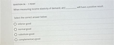 Solved Question 36 1 ﻿pointwhen Measuring Income