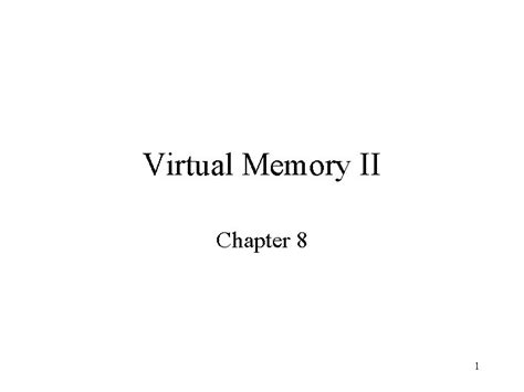 Virtual Memory II Chapter Fetch Policy