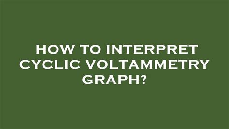 Beginners Guide To Cyclic Voltammetry At Cristy Fields Blog