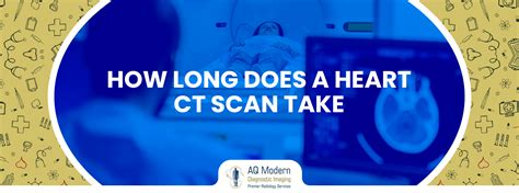 How Long Does A Heart CT Scan Take AQ Imaging Network