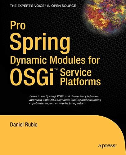 Pro Spring Dynamic Modules For Osgi Service Platforms Expert S Voice In Open Source Rubio Daniel