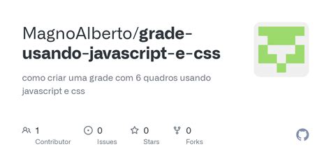 github magnoalberto grade usando javascript e css como criar uma