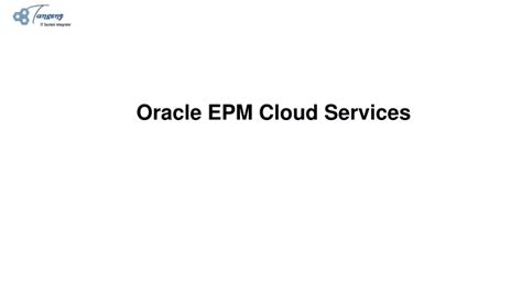 Ppt Oracle Epm Cloud Services Powerpoint Presentation Free Download