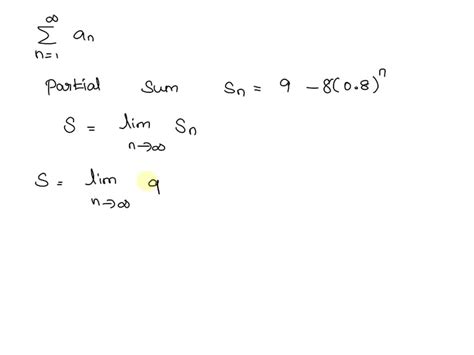 solved calculate the sum of the series whose partial sums are given