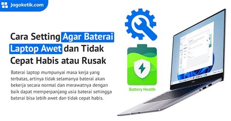 Cara Setting Agar Baterai Laptop Awet Dan Tidak Cepat Habis