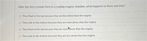 Solved After The First Crystals Form In A Cooling Magma