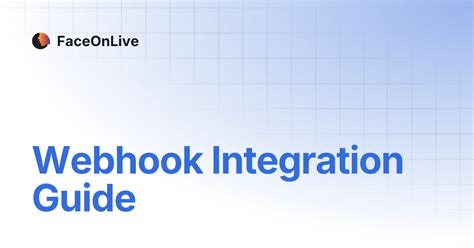 Webhook Integration Guide Faceonlive