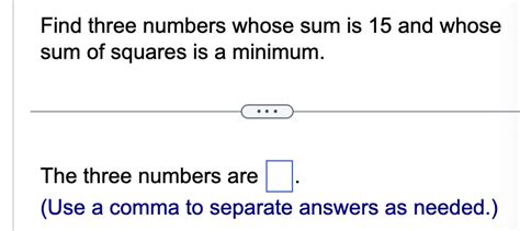 Solved Find Three Numbers Whose Sum Is 15 And Whose Sum Of Chegg