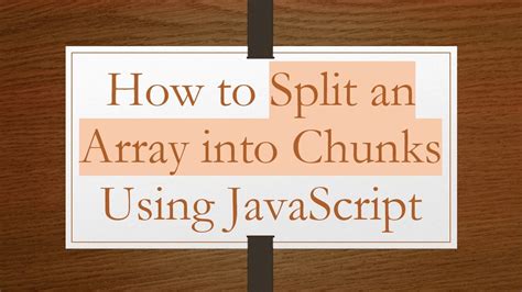How To Split An Array Into Chunks Using Javascript Youtube