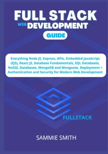 Full Stack Web Development Guide Everything Node Js Express Apis Embedded Javascript By