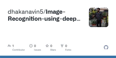 Github Dhakanavin5 Image Recognition Using Deep Nueral Network