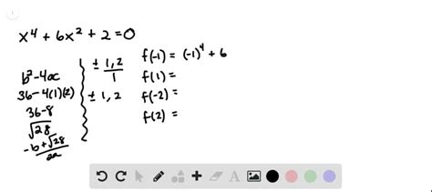 Solved Explain Why The Equation X 4 6 X 2 2 0 Has No Rational Roots