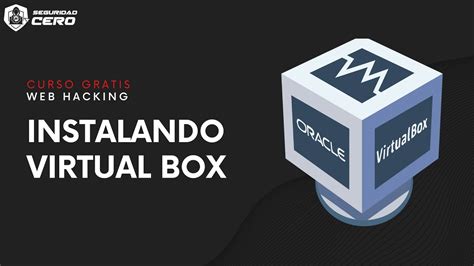 instalando virtual box curso gratis web hacking youtube