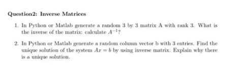 Solved Question Inverse Matrices In Python Or Matlab Chegg Com