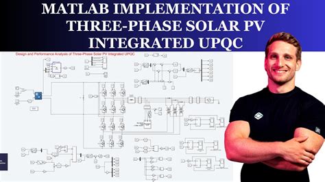 matlab implementation of three phase solar pv integrated upqc