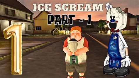 Ice Scream Horror Game Gameplay Part 1 Tutorial Youtube