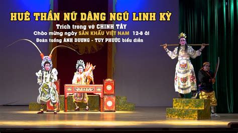 HuÊ ThẦn NỮ DÂng NgŨ Linh KỲ Đoàn Tuồng Ánh Dương Tuy Phước Hát