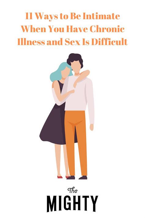 Ways To Be Intimate When You Have Chronic Illness And Sex Is Difficult Artofit