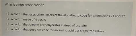 Solved What Is A Non Sense Codona Codon That Uses Other