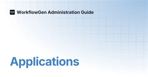 Applications Workflowgen Administration Guide