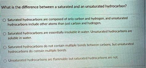 SOLVED What Is The Difference Between A Saturated And An Unsaturated Hydrocarbon Saturated