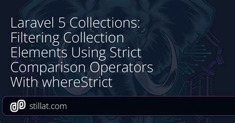 Laravel 5 Collections Filtering Collection Elements Using Strict
