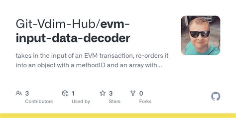GitHub Git Vdim Hub Evm Input Data Decoder Takes In The Input Of An EVM Transaction Re