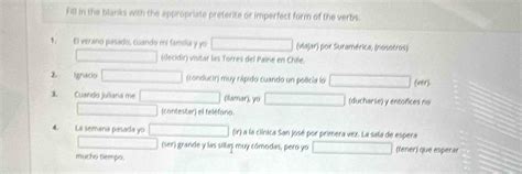 Solved Fill In The Blanks With The Appropriate Preterite Or Imperfect