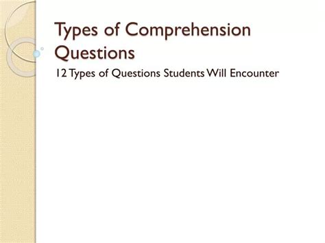 Ppt Types Of Comprehension Questions Powerpoint Presentation Free Download Id 6572597