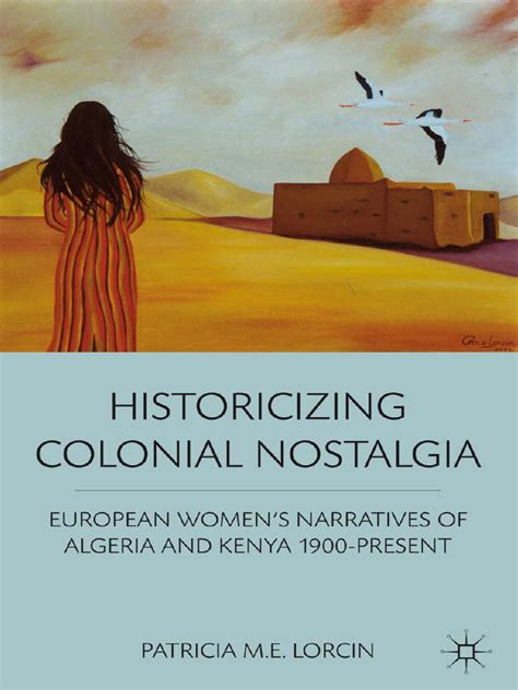 Patricia M E Lorcin Auth Historicizing Colo Pdf Colonialism Race Human