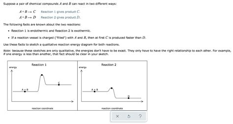 solved suppose a pair of chemical compounds a and b can