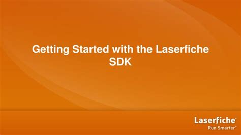 Ppt Getting Started With The Laserfiche Sdk Powerpoint Presentation Free Download Id5772165