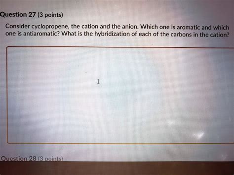 Solved Question 27 3 Points Consider Cyclopropene The Cation And The Anion Which One Is