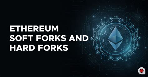 Ethereum Hard Fork And Soft Fork Explained By Hari Pandey Medium